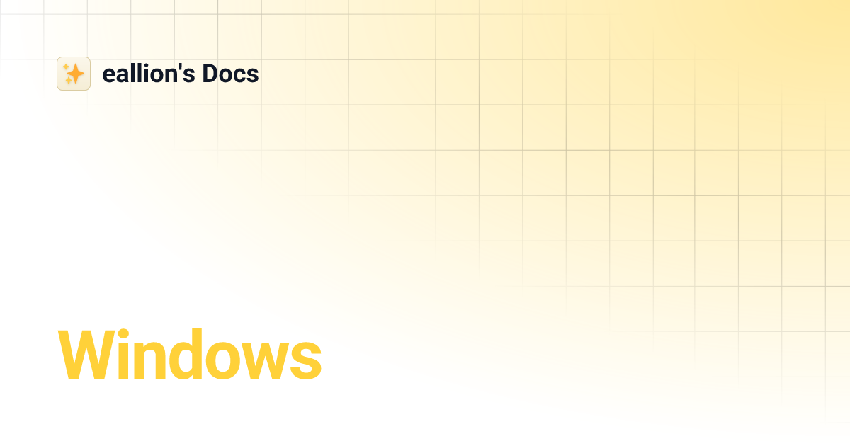 Windows | eallion's Docs